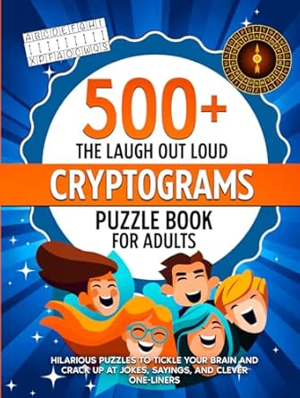 The Laugh Out Loud Cryptograms Puzzle Book for Adults: 500+ Hilarious ...