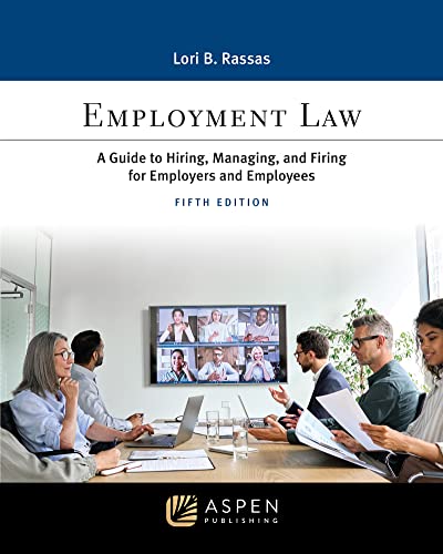Employment Law: A Guide to Hiring, Managing, and Firing for Employers ...