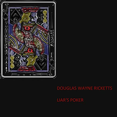 Play Liar's Poker by Douglas Wayne Ricketts on Amazon Music