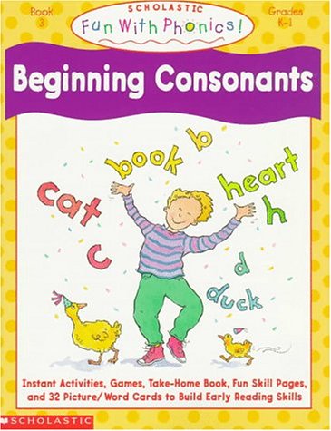 Fun with Phonics! Beginning Consonants: Instant Activities, Games, Take ...