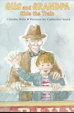 Amazon.com: Gus and Grandpa Ride the Train: 9780374428136: Mills ...