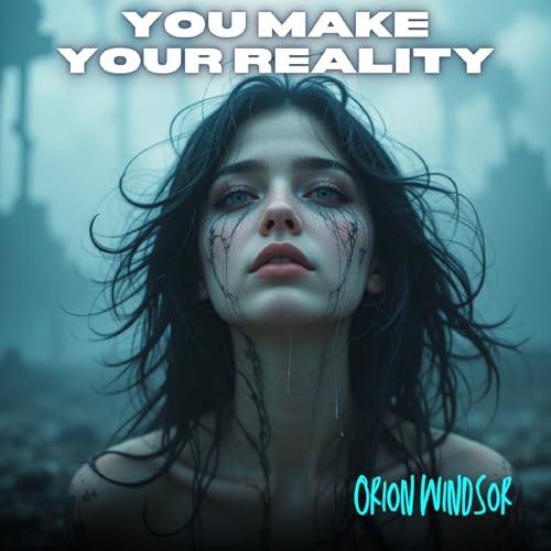Amazon Music - Orion WindsorのYou Make Your Reality - Amazon.co.jp