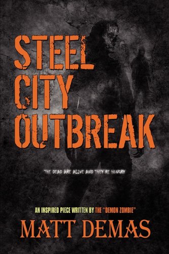 Steel City Outbreak: Demas, the Demon Zombie Matt: 9781448976799 ...