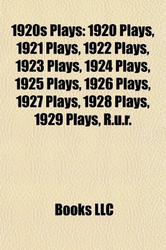1920s Plays (Study Guide): 1920 Plays, 1921 Plays, 1922 Plays, 1923 ...
