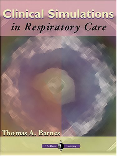 Clinical Simulations in Respiratory Care: 9780803602465: Medicine ...