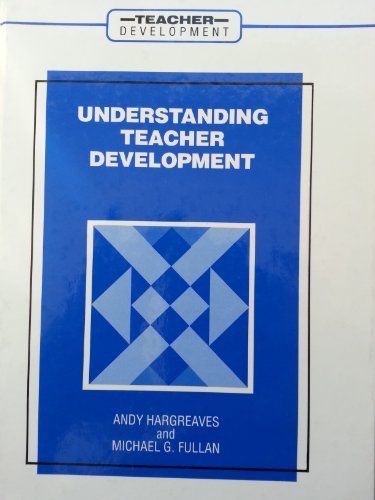 Understanding Teacher Development : Hargreaves, Andy, Fullan, Michael G ...