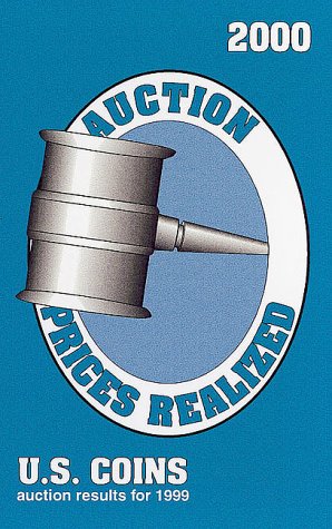 Auction Prices Realized 2000 (Aution Prices Realized U S Coins, 2000 ...