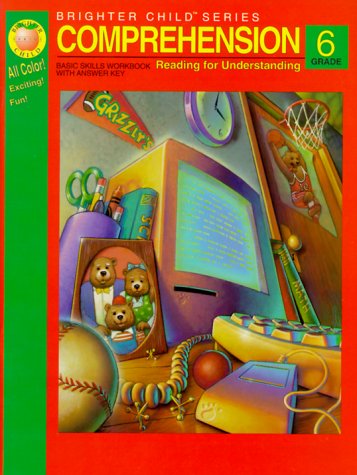 Comprehension, Grade 6: Basic Skills Workbook With Answer Key (Brighter ...