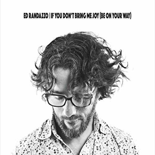 Amazon.com: If You Don't Bring Me Joy (Be On Your Way) : Ed Randazzo ...
