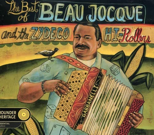 Beau Jocque & the Zydeco Hi-Rollers - The Best of Beau Jocque & the ...