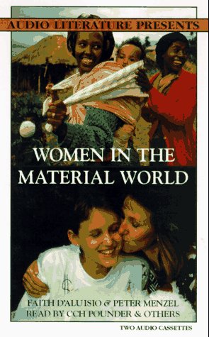 Women in the Material World: D'Aluisio, Faith, Menzel, Peter, Pounder ...
