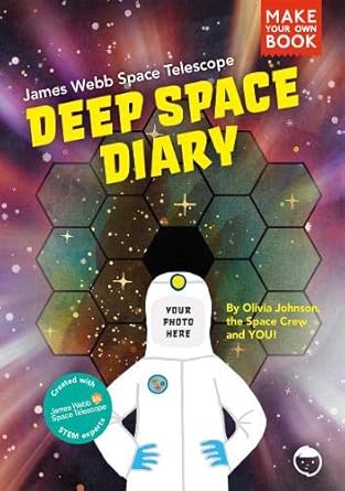 The James Webb Space Telescope Deep Space Diary: 3 (Discovery Diaries): Amazon.co.uk: Johnson ...