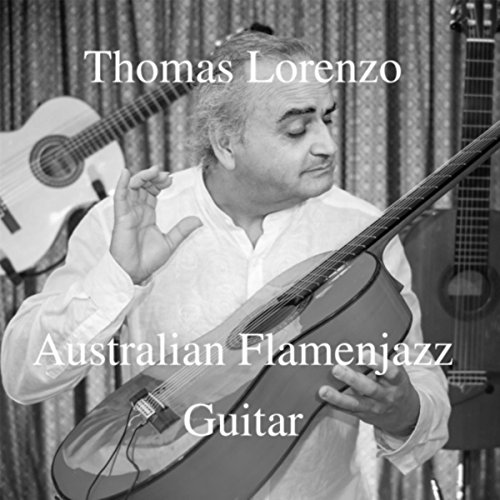 Play Australia Flamenjazz Guitar by Thomas Lorenzo on Amazon Music