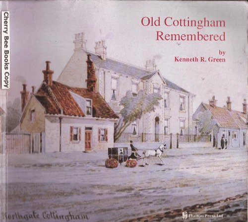 Old Cottingham Remembered: Green, Kenneth R.: 9780907033745: Amazon.com ...