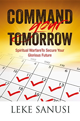 Amazon.com: COMMAND YOUR TOMORROW eBook : Sanusi, Leke: Kindle Store