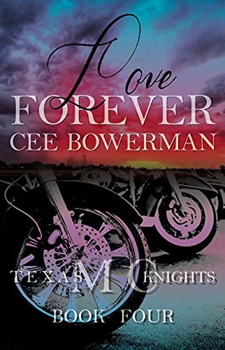 Love Forever: Texas Knights MC, Book 4 eBook : Bowerman, Cee: Amazon.ca ...