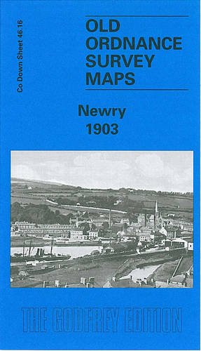 Newry 1903: Co Down Sheet 46.16: Alan Godfrey: 9781841518572: Amazon ...