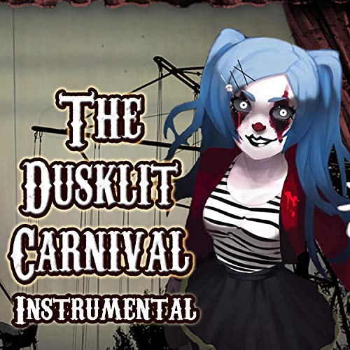 Play The Dusklit Carnival (Instrumental) by Madame Macabre on Amazon Music