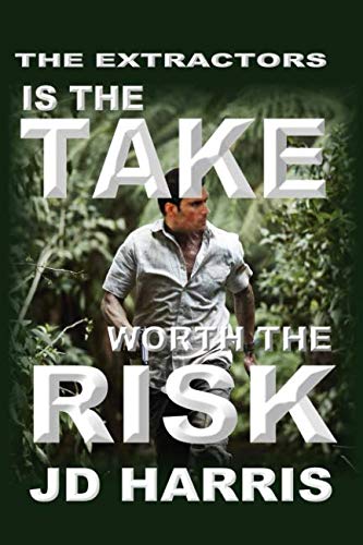 IS the Take worth the Risk: The Extractors (The Extractor Series ...