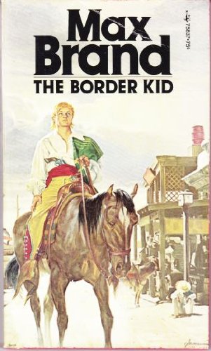 The Border Kid: Brand, Max: 9780671758370: Amazon.com: Books