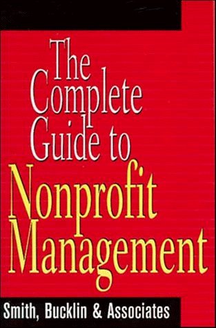 The Complete Guide to Nonprofit Management (Wiley Nonprofit Law ...