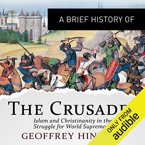 Amazon.com: A Brief History of the Crusades: Islam and Christianity in ...