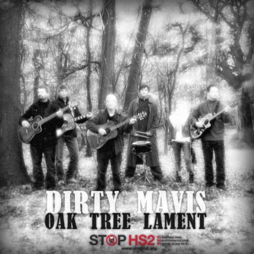 Play Oak Tree Lament (stop the HS2) by Dirty Mavis on Amazon Music