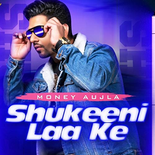 Amazon Music - Money AujlaのShukeeni Laa Ke - Amazon.co.jp