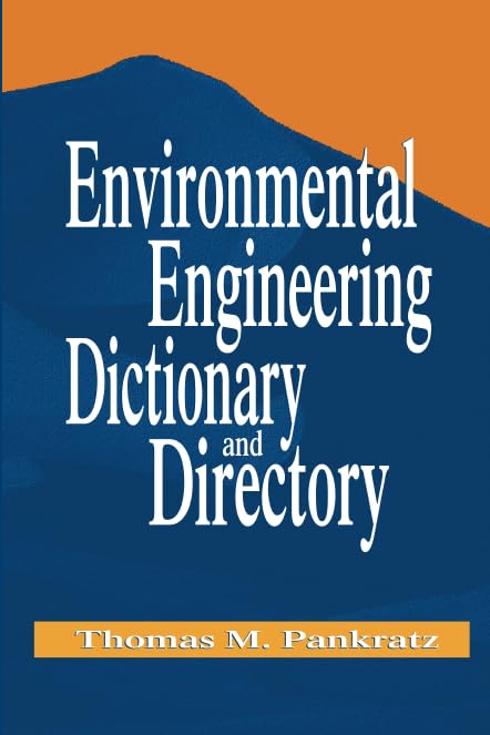 Environmental Engineering Dictionary and Directory: Pankratz, Thomas M ...