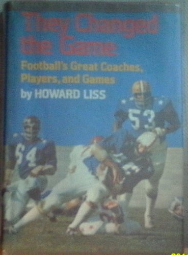 They changed the game: Football's great coaches, players, and games ...