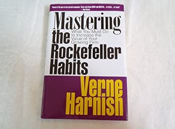 Mastering The Rockefeller Habits: Harnish, Verne: 9781590790151: Books ...