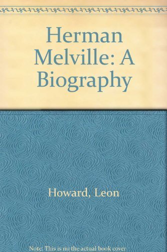 Herman Melville: A Biography.: Howard, Leon: 9780520005754: Amazon.com ...