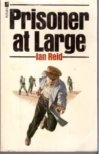 Prisoner at Large: The Story of Five Escapes: Ian Reid: 9780860073604 ...
