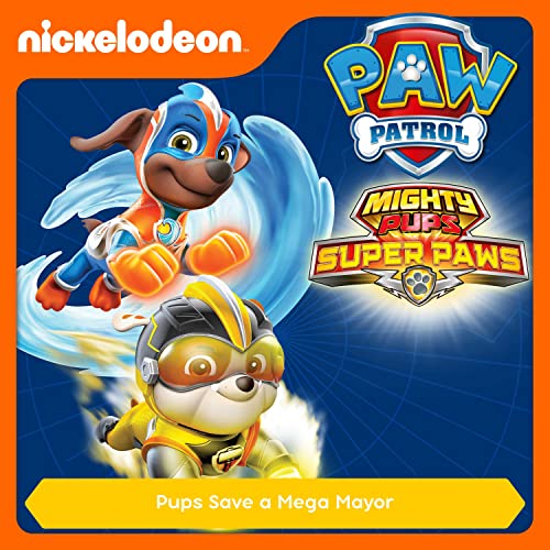 Chapter 03: Mighty Pups, Super Paws: Pups Save a Mega Mayor (Episode 06 ...