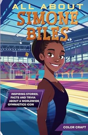 The Story of Simone Biles: An Inspiring Biography for Young Readers ...