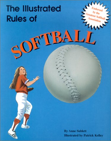 The Illustrated Rules of Softball: Sublett, Anne: 9780824954222: Amazon ...