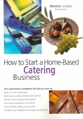 How to Start a Home-Based Catering Business (Home-Based Business Series ...