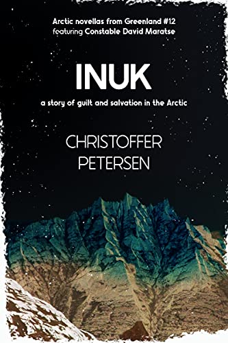 Inuk: A short story of guilt and salvation in the Arctic (Greenland ...