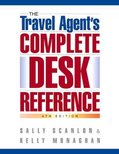 The Travel Agent's Complete Desk Reference: Monaghan, Kelly ...