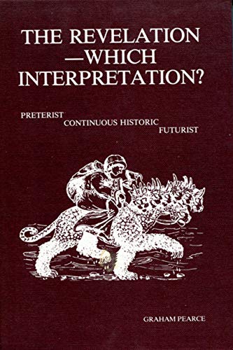 The Revelation-Which Interpretation? Preterist Continuous Historic ...