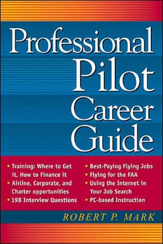 Professional Pilot Career Guide: Mark, Robert P.: 9780071346917: Amazon ...