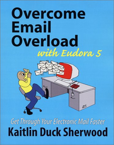 Amazon.com: Overcome Email Overload with Eudora 5: Get Through Your ...