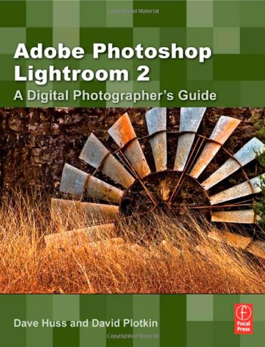 Adobe Photoshop Lightroom 2: A Digital Photographer's Guide: Huss ...