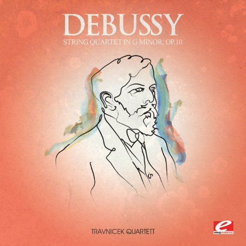 Debussy: String Quartet in G Minor, Op. 10 (Digitally Remastered ...