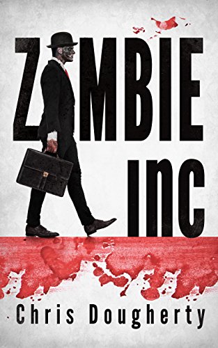 Zombie Inc. eBook : Dougherty, Chris: Amazon.co.uk: Kindle Store