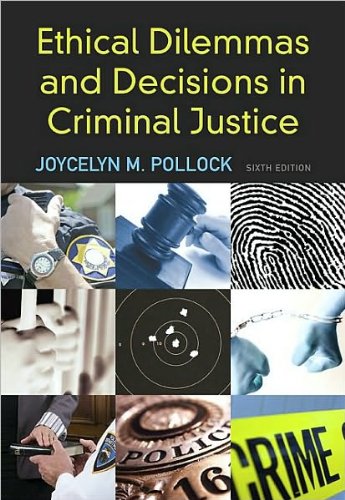 Ethical Dilemmas and Decisions in Criminal Justice (text only) 6th ...