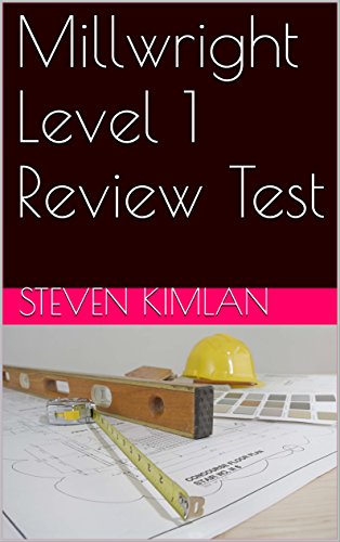 Millwright Level 1 Review Test, Kimlan, Steven, eBook - Amazon.com