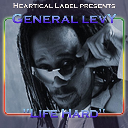Play Life Hard by General Levy & Heartical Sound on Amazon Music