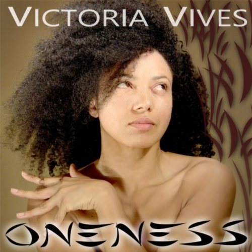 Amazon.com: Oneness : Victoria Vives: Digital Music