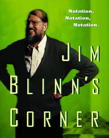 Buy Jim Blinn's Corner: Notation, Notation, Notation (Jim Blinn's ...